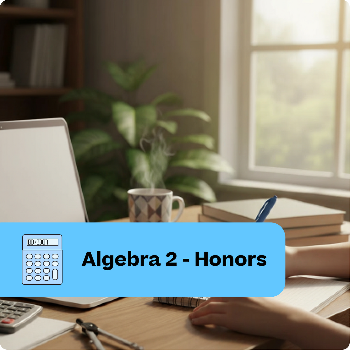 Algebra 2 - Honors – K12 Learning Store